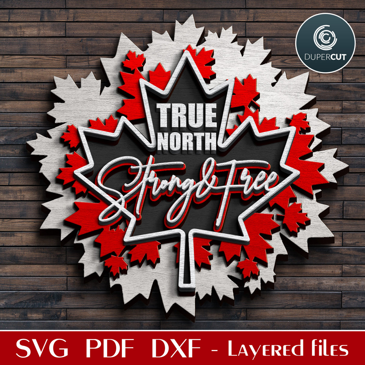 TRUE NORTH STRONG AND FREE - SVG / DXF – DuperCut