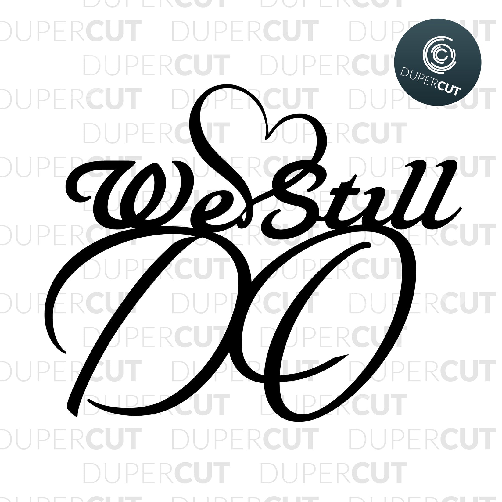 We Still Do - SVG / PDF / DXF – DuperCut